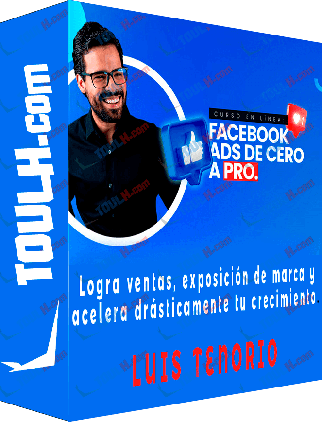 Curso Facebook Ads de Cero a Pro – Luis Tenorio ⋆ TouLh